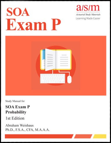 ASM Announces NEW Study Manual & Flashcards for Exam P by Abe Weishaus